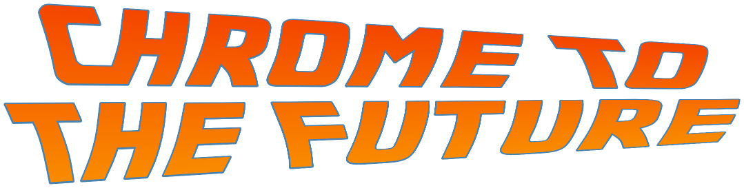 Chrome to the future
